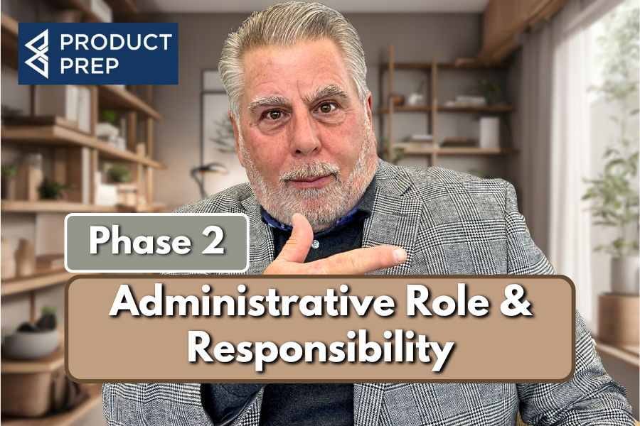 Phase 2 -Administrative Role & Responsibility | Product Prep