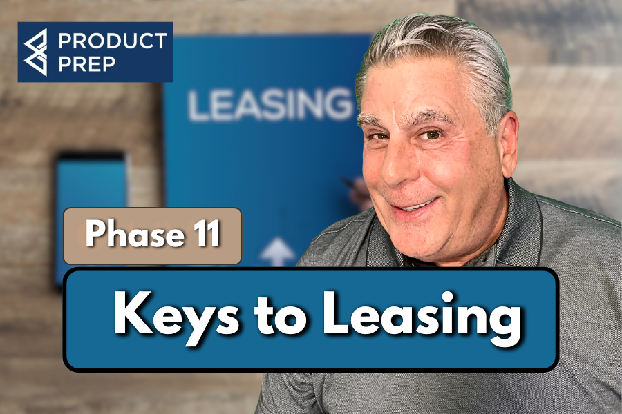 Phase 11 - Keys To Leasing | Product Prep